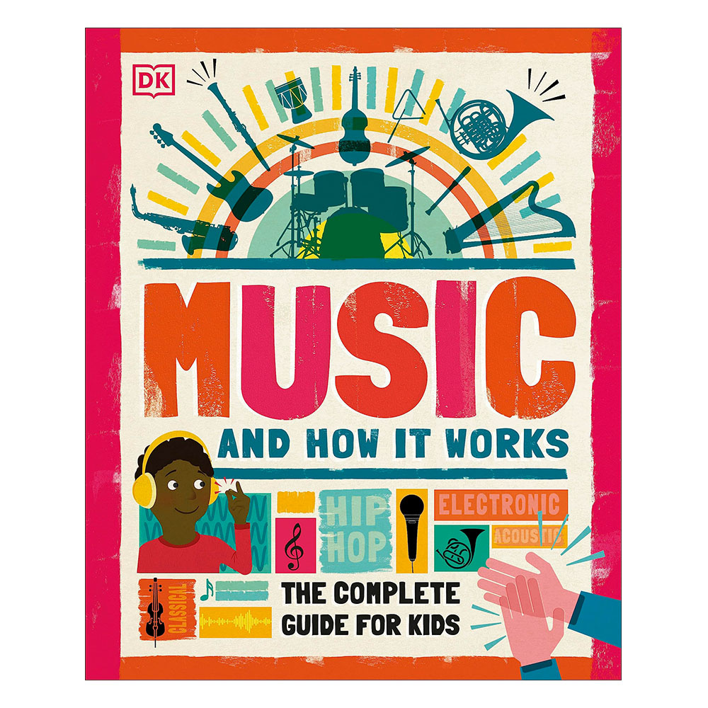 DK - Music and How it Works The Complete Guide for Kids Fiyatı ...